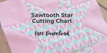 Sawtooth Star Cutting Chart - Free Download – Thimbles and Needles
